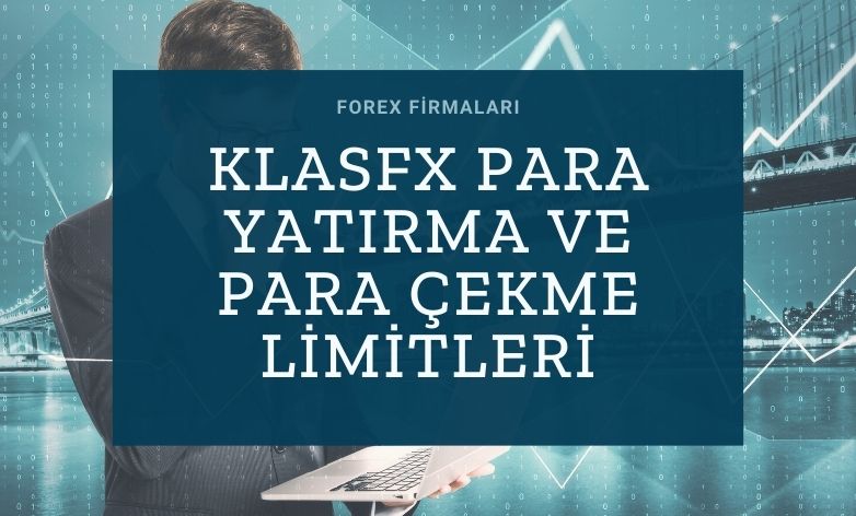KlasFx Para Yatırma ve Para Çekme Limitleri - 2024 KlasFx Para Yatırma ve Para Çekme Limitleri - 2024
